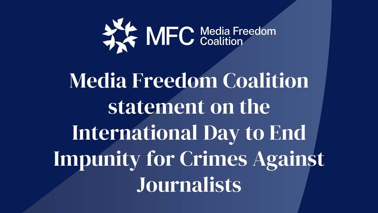 Media Freedom Coalition statement on the International Day to End Impunity for Crimes Against ...