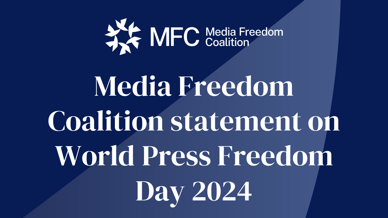 Media Freedom Coalition statement on World Press Freedom Day 2024 - Media Freedom Coalition